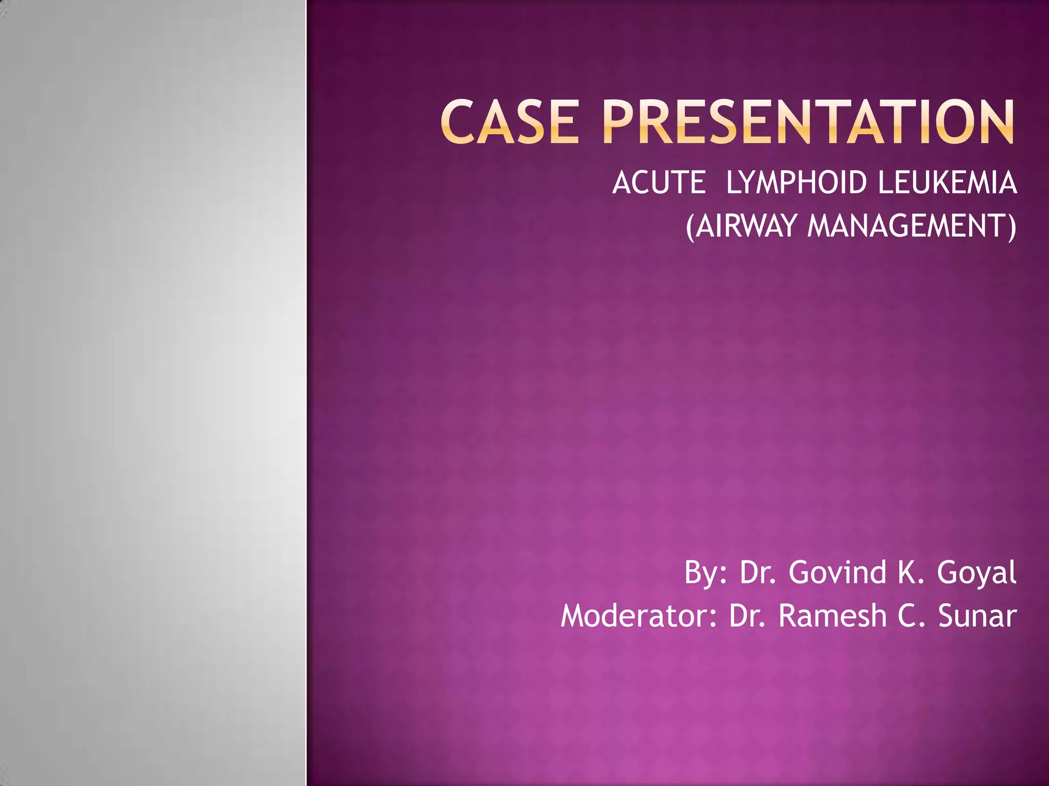 Acute lymphoid leukemia (case presentation) | PPTX