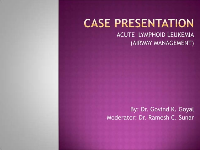 Acute lymphoid leukemia (case presentation) | PPTX