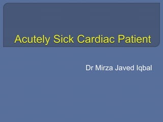 Acutely Sick Cardiac Patient | PPTX