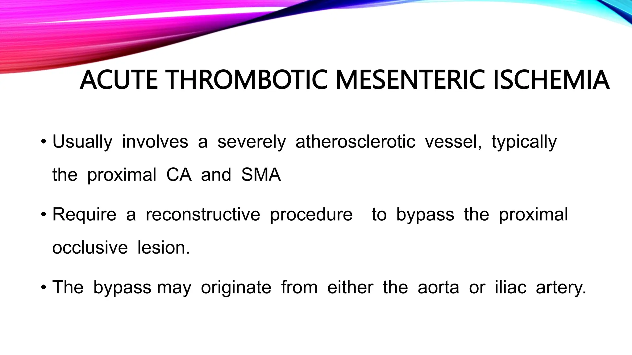 Acute mesenteric ischemia; anatomy, pathophysiology and management | PPTX