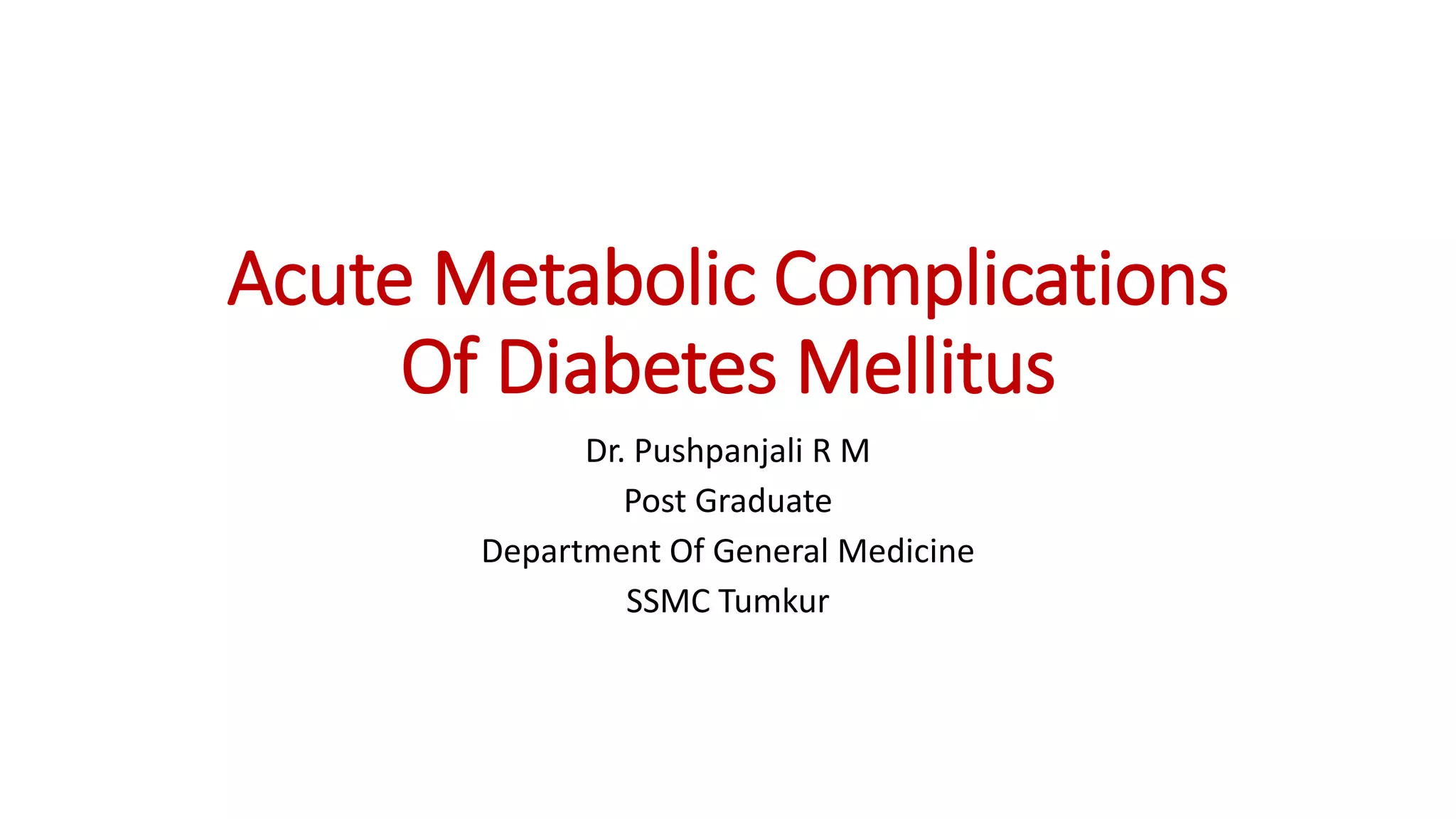 Acute metabolic complications of diabetes mellitus | PPTX
