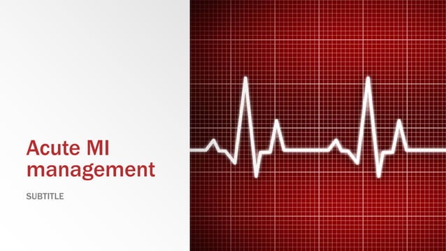 Acute MI management - ver 1.pptx | Heart and Cardiovascular Diseases ...
