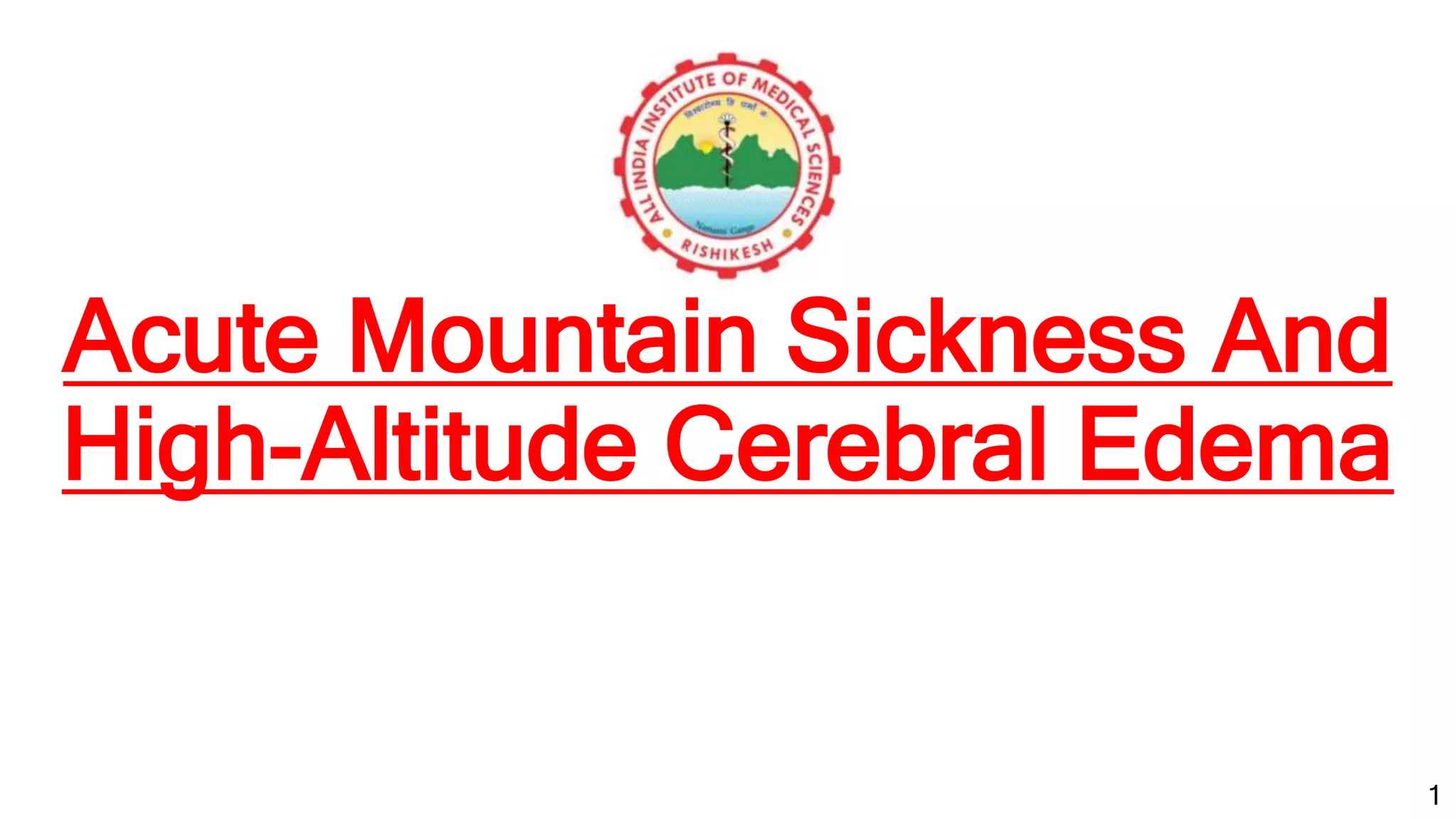 Acute Mountain Sickness and High-Altitude Cerebral Edema - Risk factors ...