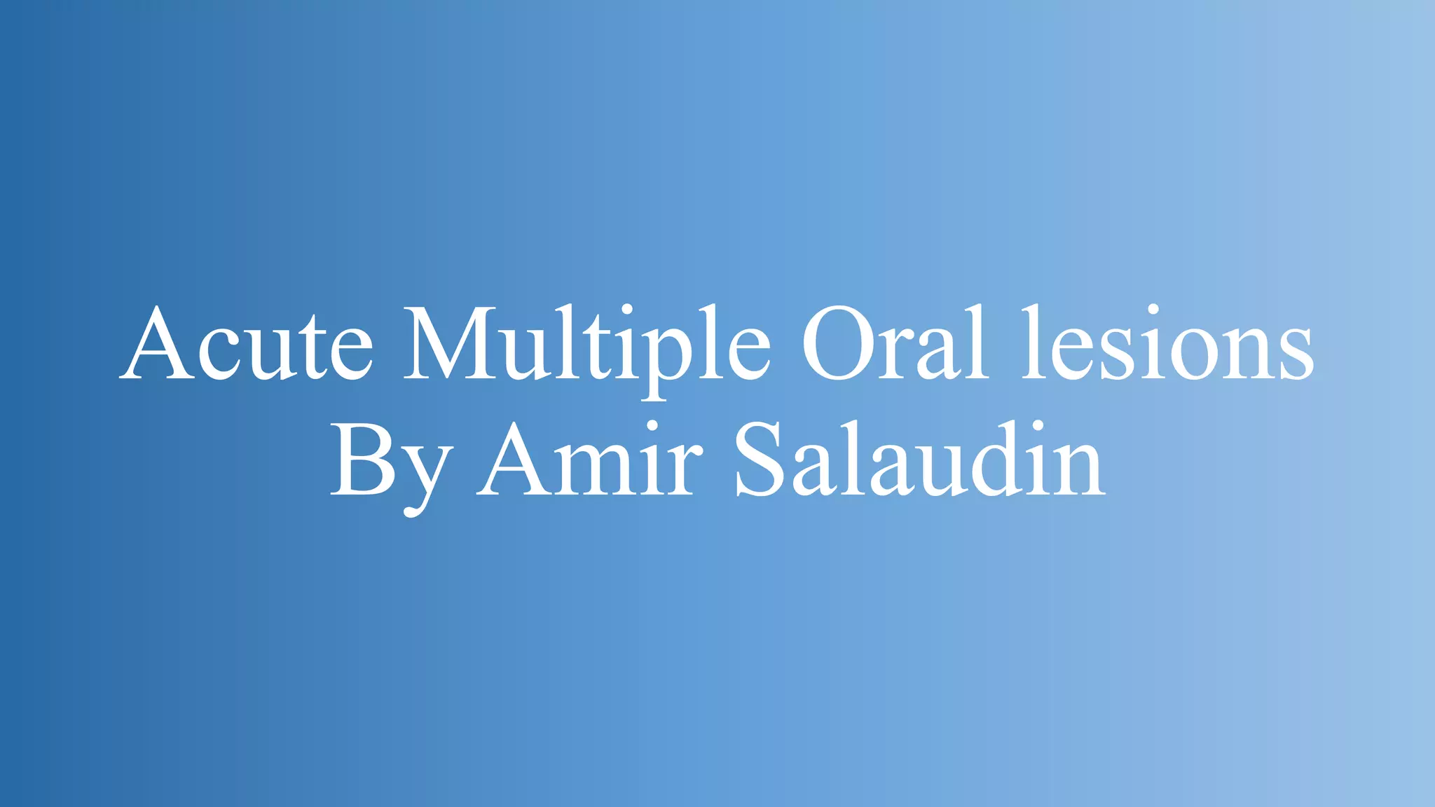 Acute multiple Oral ulcers | PPTX
