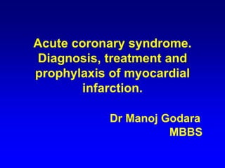 Acute coronary syndrome. Diagnosis, treatment and prophylaxis of ...