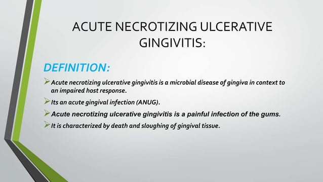 Acute Necrotizing Ulcerative Gingivitis.pptx | Dental Health | Diseases ...