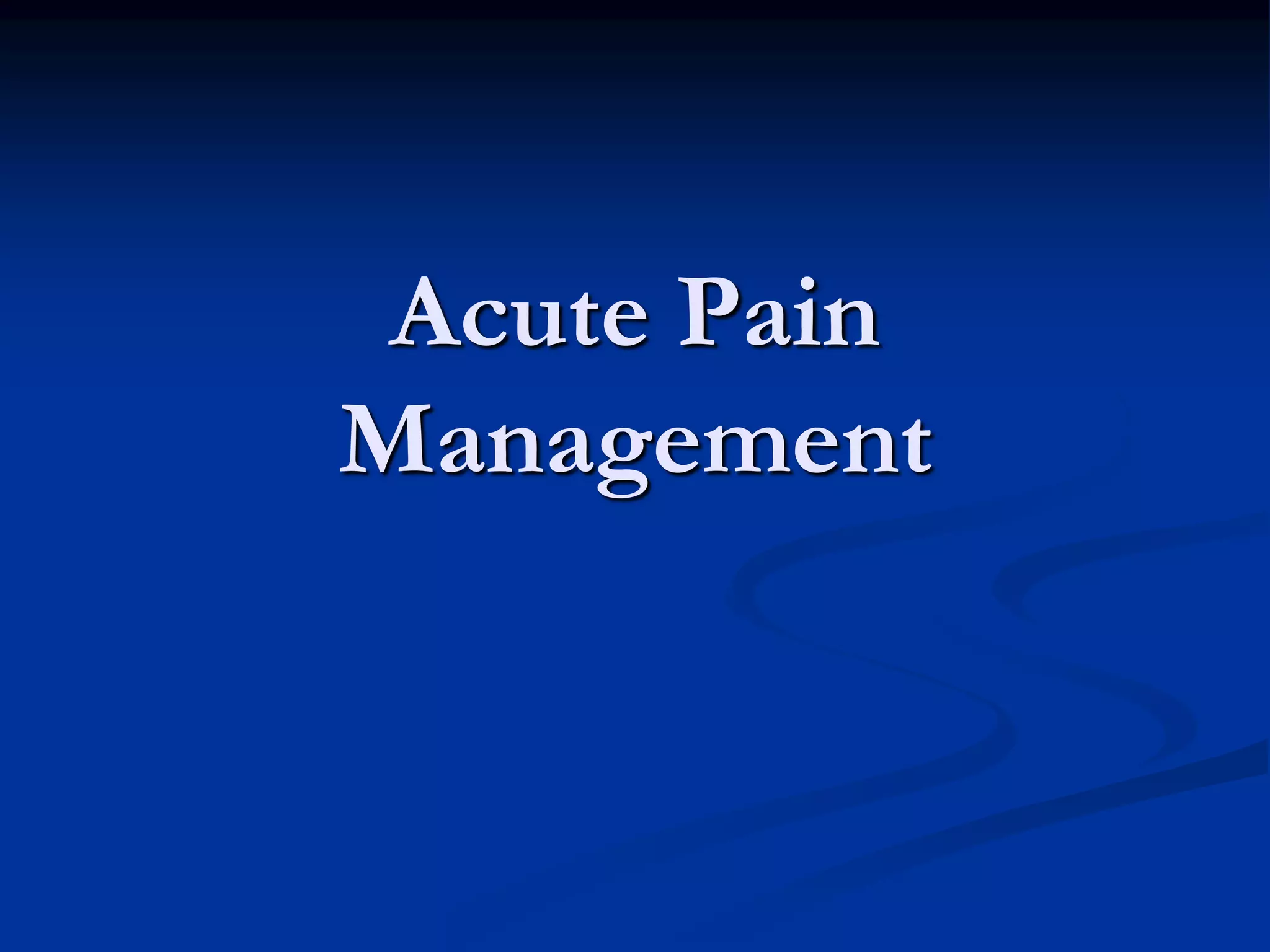 Acute Pain Management Presentation 2013.ppt