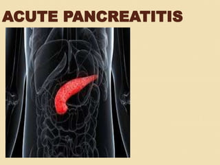 ACUTE PANCREATITIS.pptx