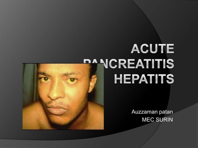 Acute pancreatitis and hepatitis | PPTX