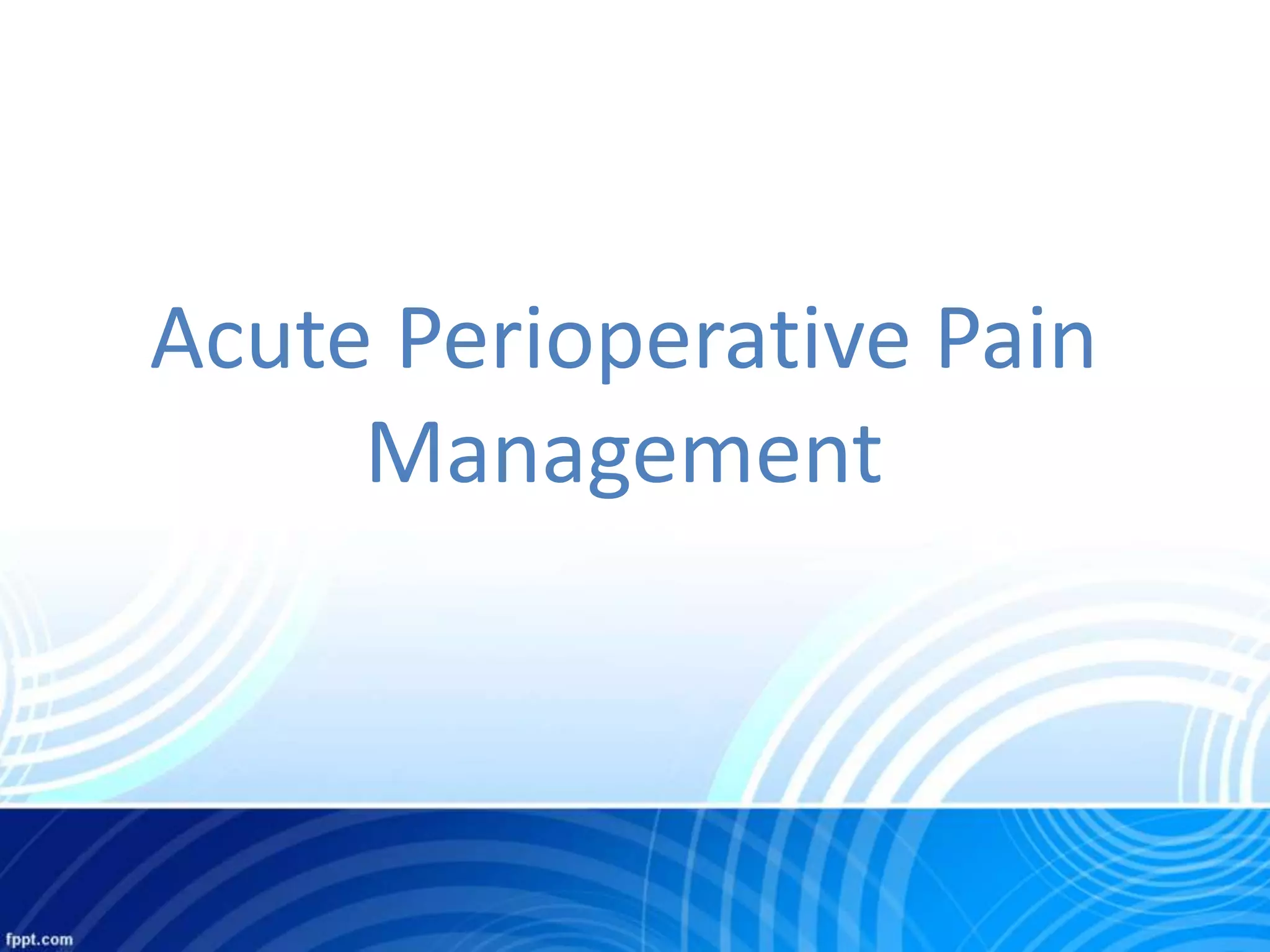 Acute perioperative pain management | PPTX