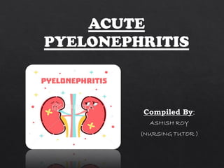 Acute pyelonephritis ppt | PDF