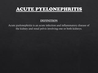Acute pyelonephritis ppt | PDF