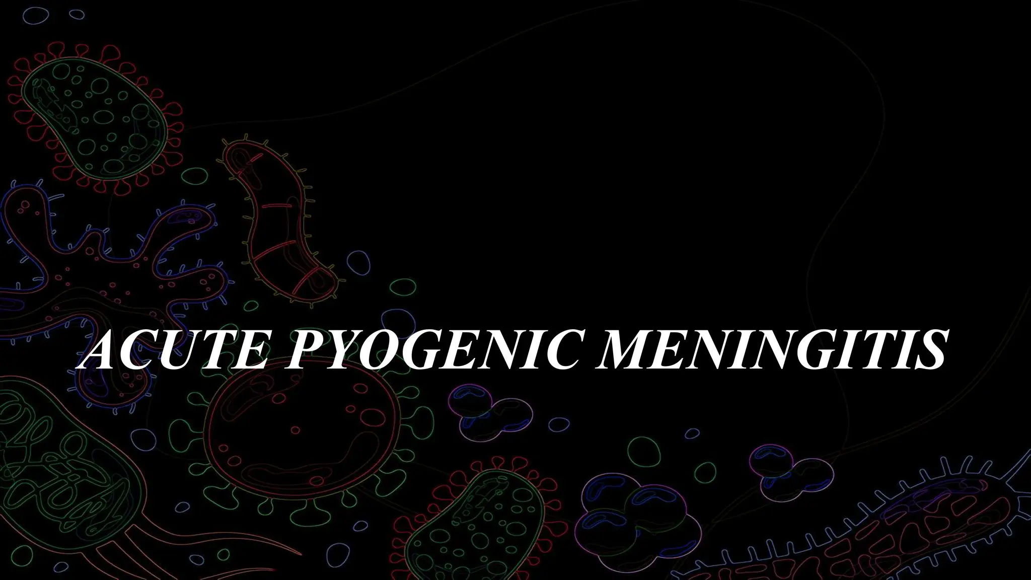 ACUTE PYOGENIC MENINGITIS - Meningitis type.pptx
