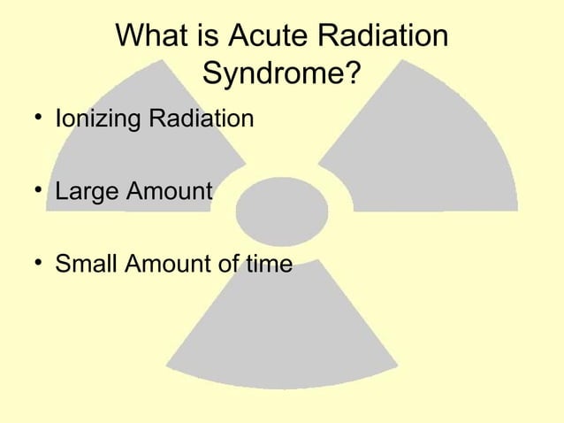Acute radiation syndrome | PPT | Physics | Science