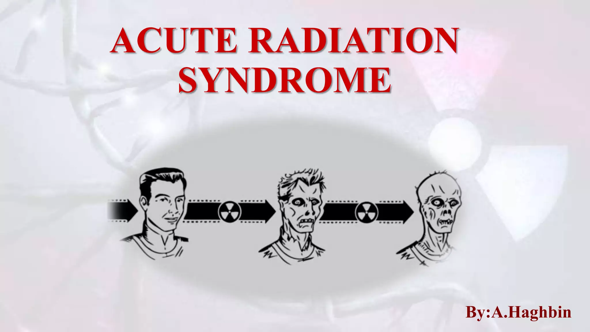 Acute radiation syndrome | PPTX