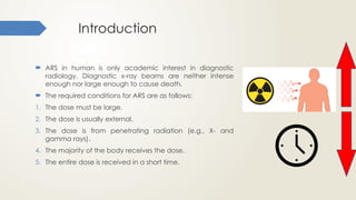 Acute Radiation Syndrome (Radiation Sickness)- Avinesh Shrestha | PPTX