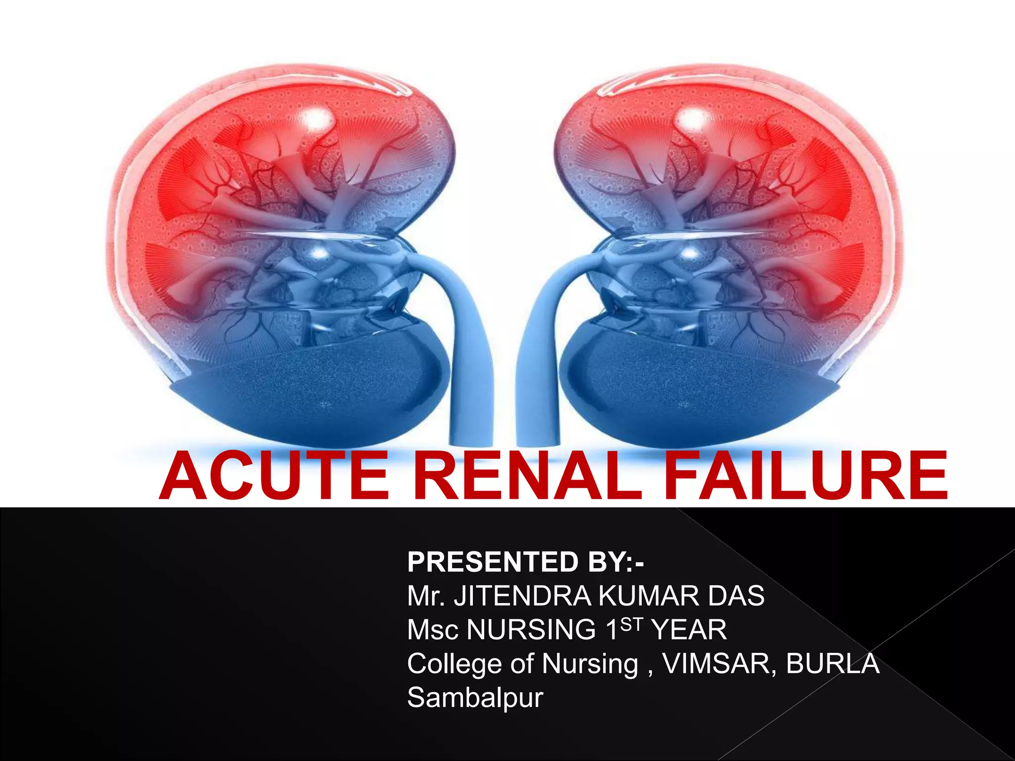 ACUTE RENAL FAILURE OR ACUTE KIDNEY DISEASE | PPT