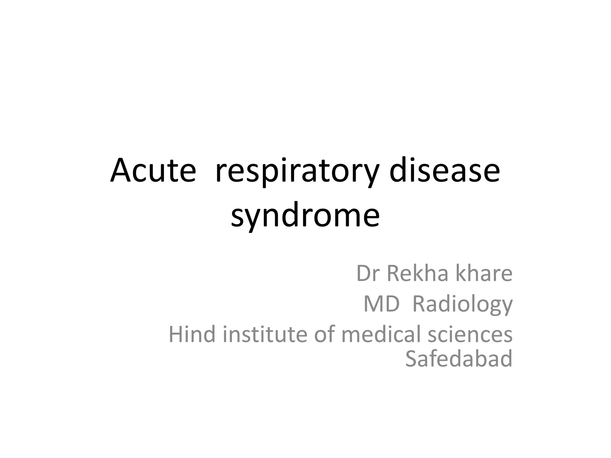 Acute respiratory disease syndrome.ppt