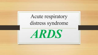 Acute respiratory distress syndrome.pptx