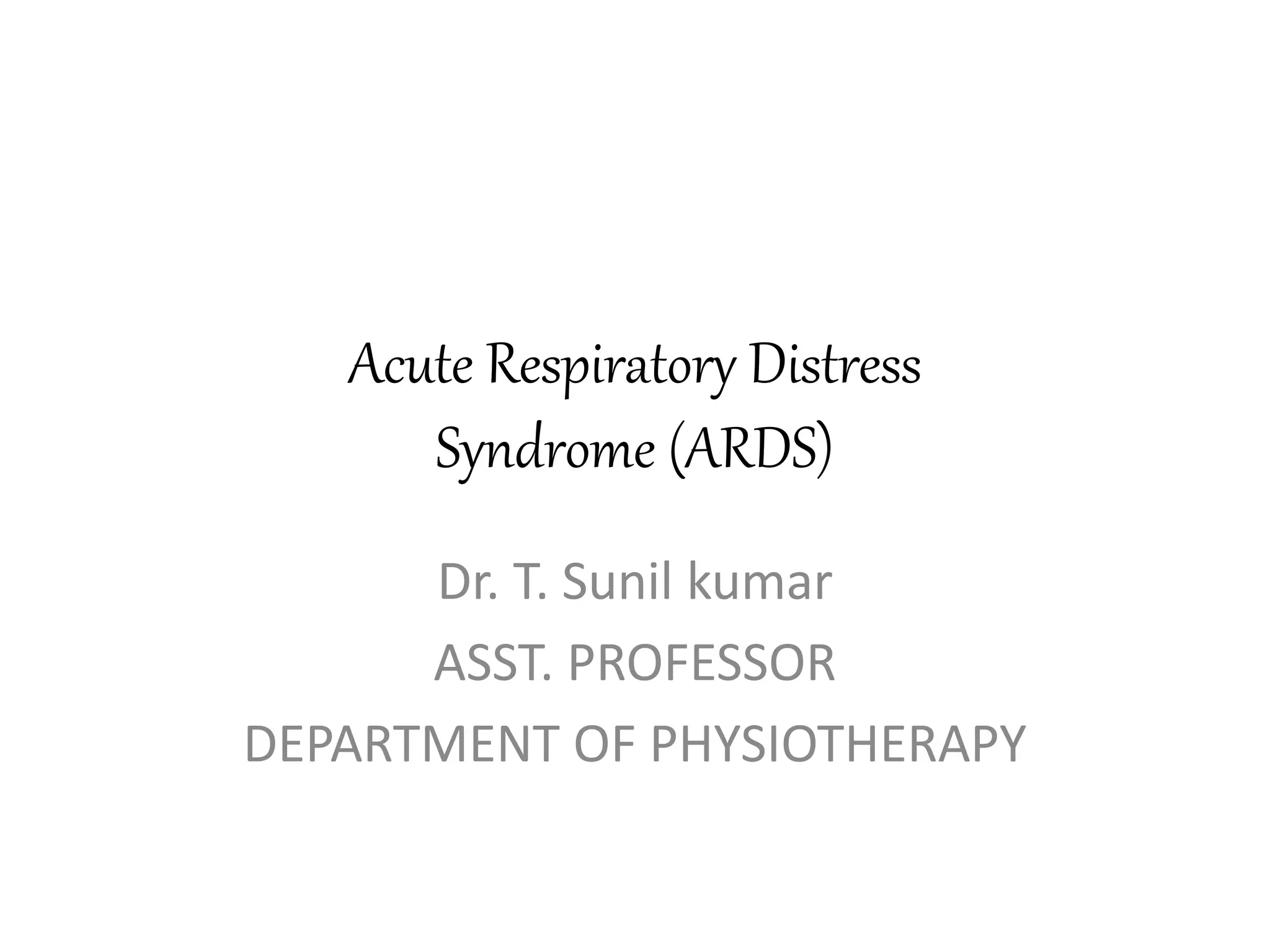 Acute respiratory distress syndrome (ARDS) | PPTX | Lung and ...