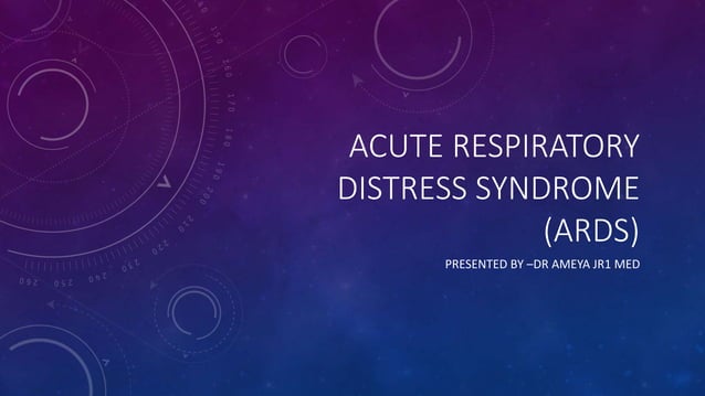 Acute respiratory distress syndrome (ARDS).pptx