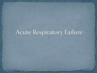 Acute respiratory failure | PPT