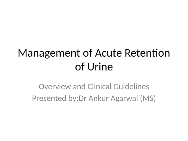 Acute_Retention_of_Urine_Management.pptx