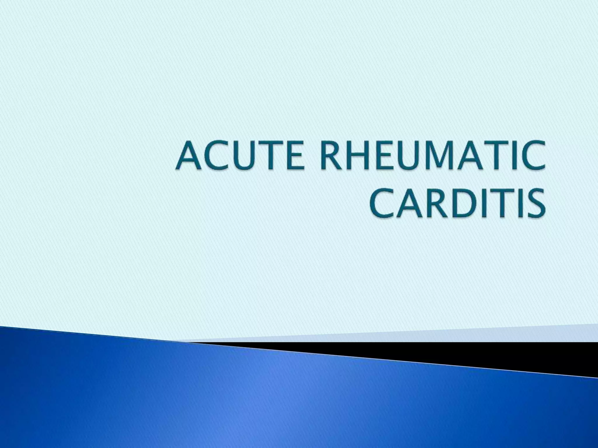 Acute rheumatic carditis | PPTX