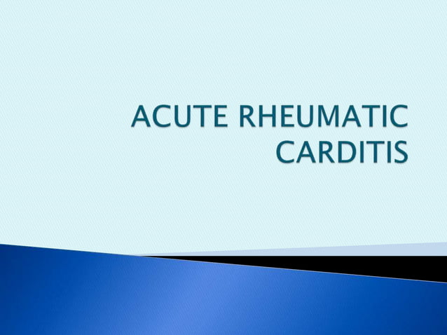 Acute rheumatic carditis | PPTX | Ear, Nose and Throat Conditions ...