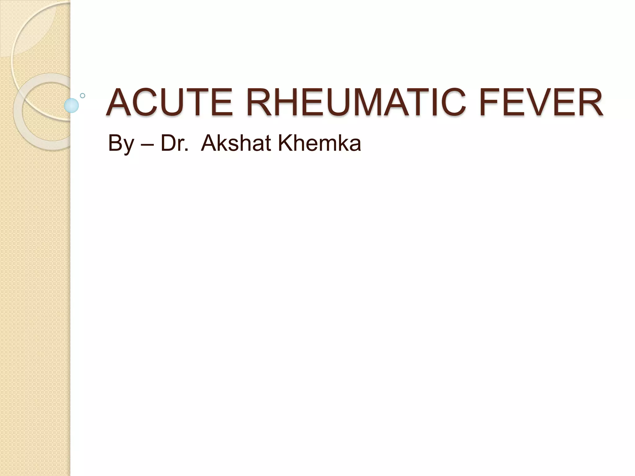 Acute rheumatic fever | PPTX