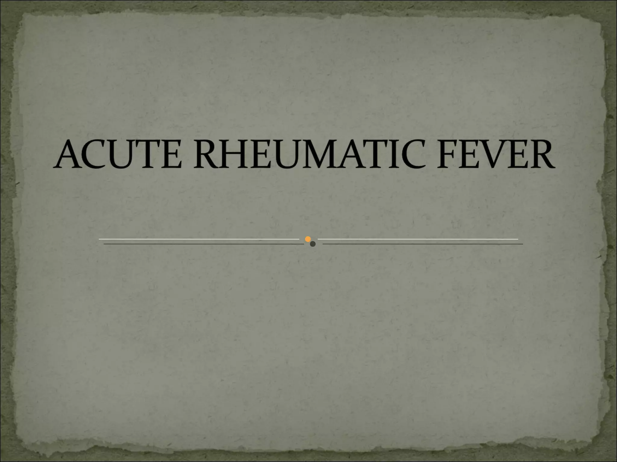 Acute rheumatic fever-definition,pathophysiology,clinical presentation ...