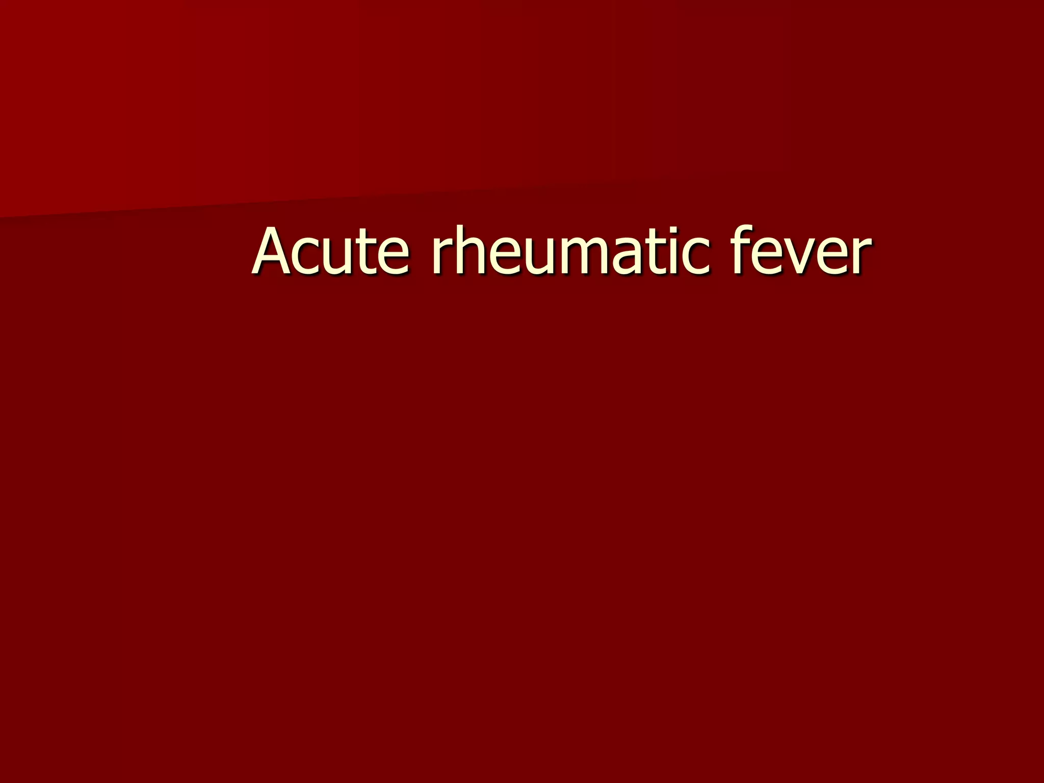 Acute rheumatic fever.ppt