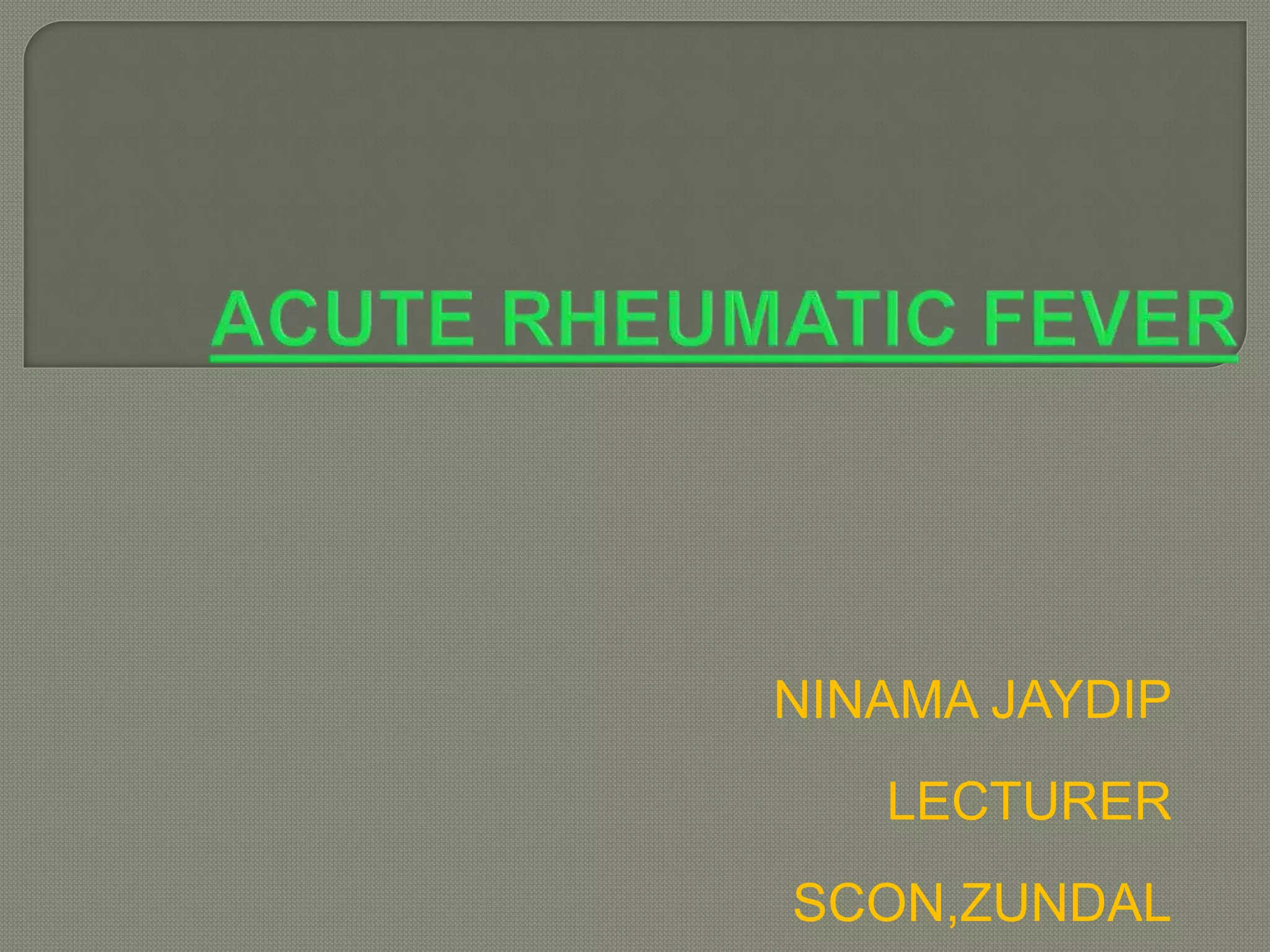 Acute rheumatic fever ppt final copy | PPTX