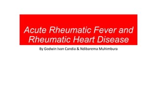 Acute rheumatic fever & Rheumatic Heart Disease | PPTX