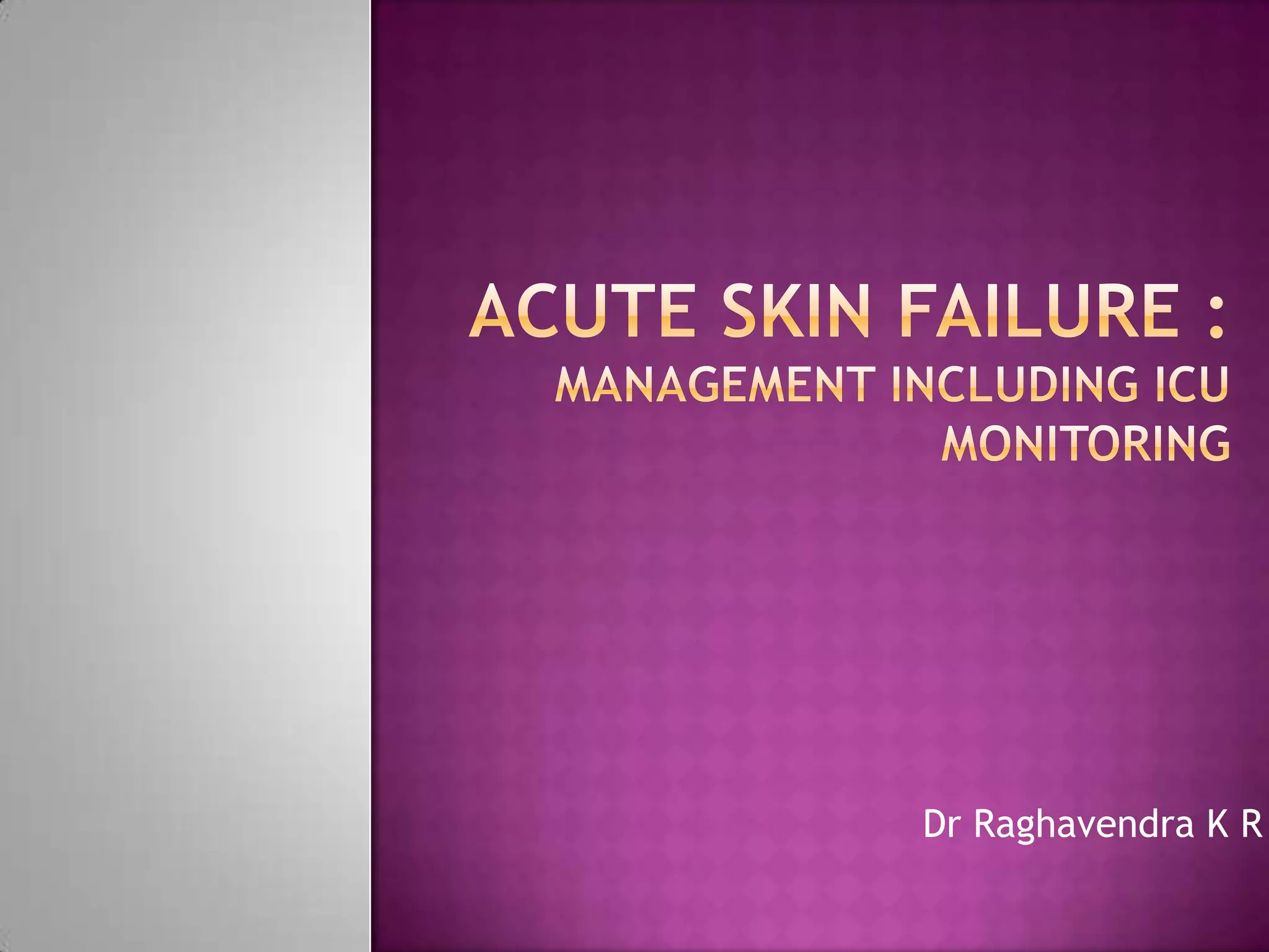 Acute skin failure | PPTX