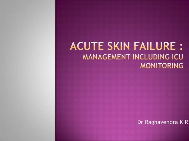 Acute skin failure | PPTX