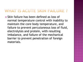 Acute skin failure | PPTX