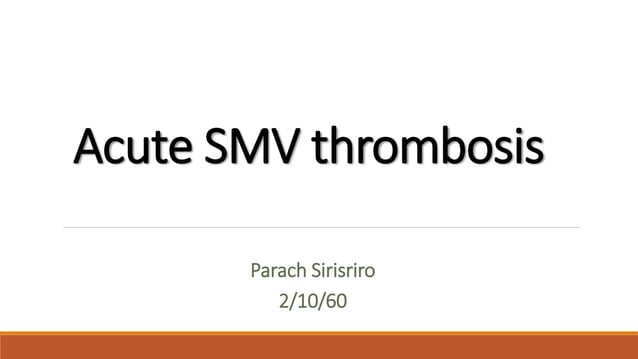 Acute smv thrombosis | PPTX