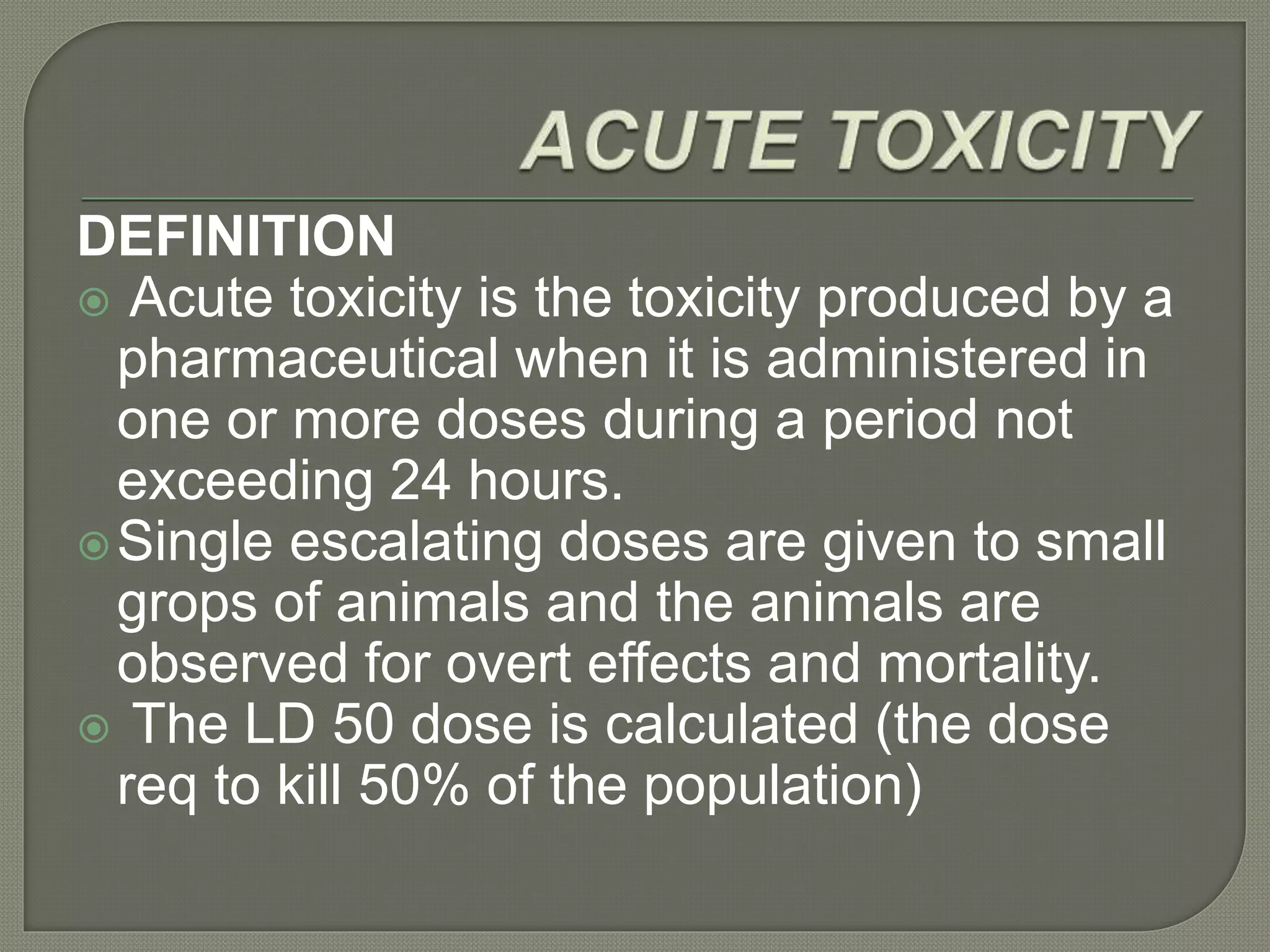 Acute, sub acute toxic studies toxicology pharmacology | PPTX