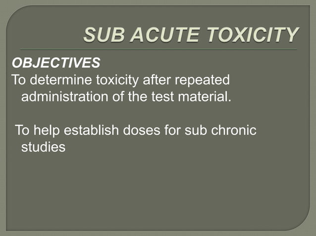 Acute, sub acute toxic studies toxicology pharmacology | PPTX