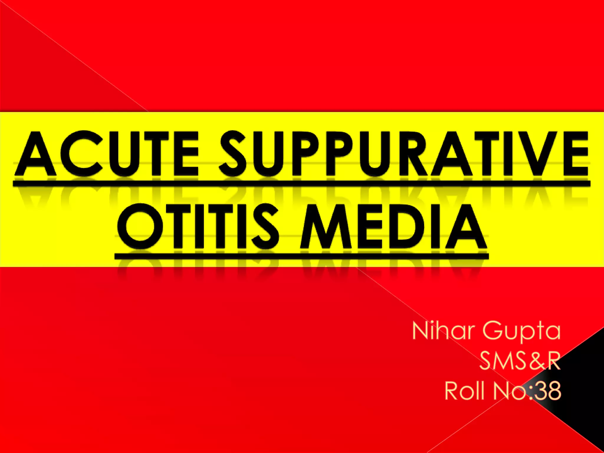 Acute suppurative otitis media | PPTX