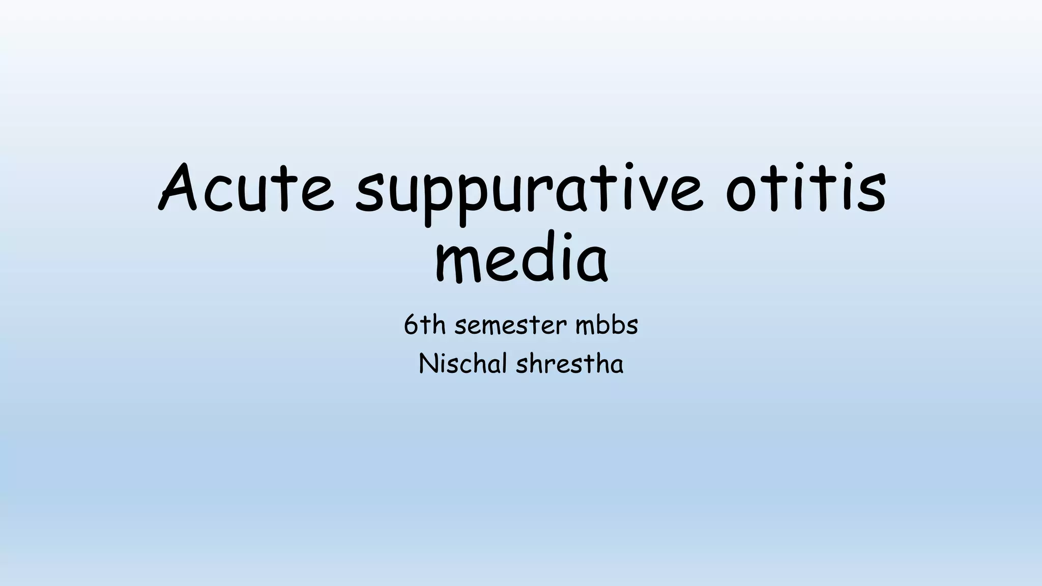 Acute suppurative otitis media | PPTX