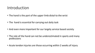 Acute Tendon injury of the Hand and its Repair.pptx