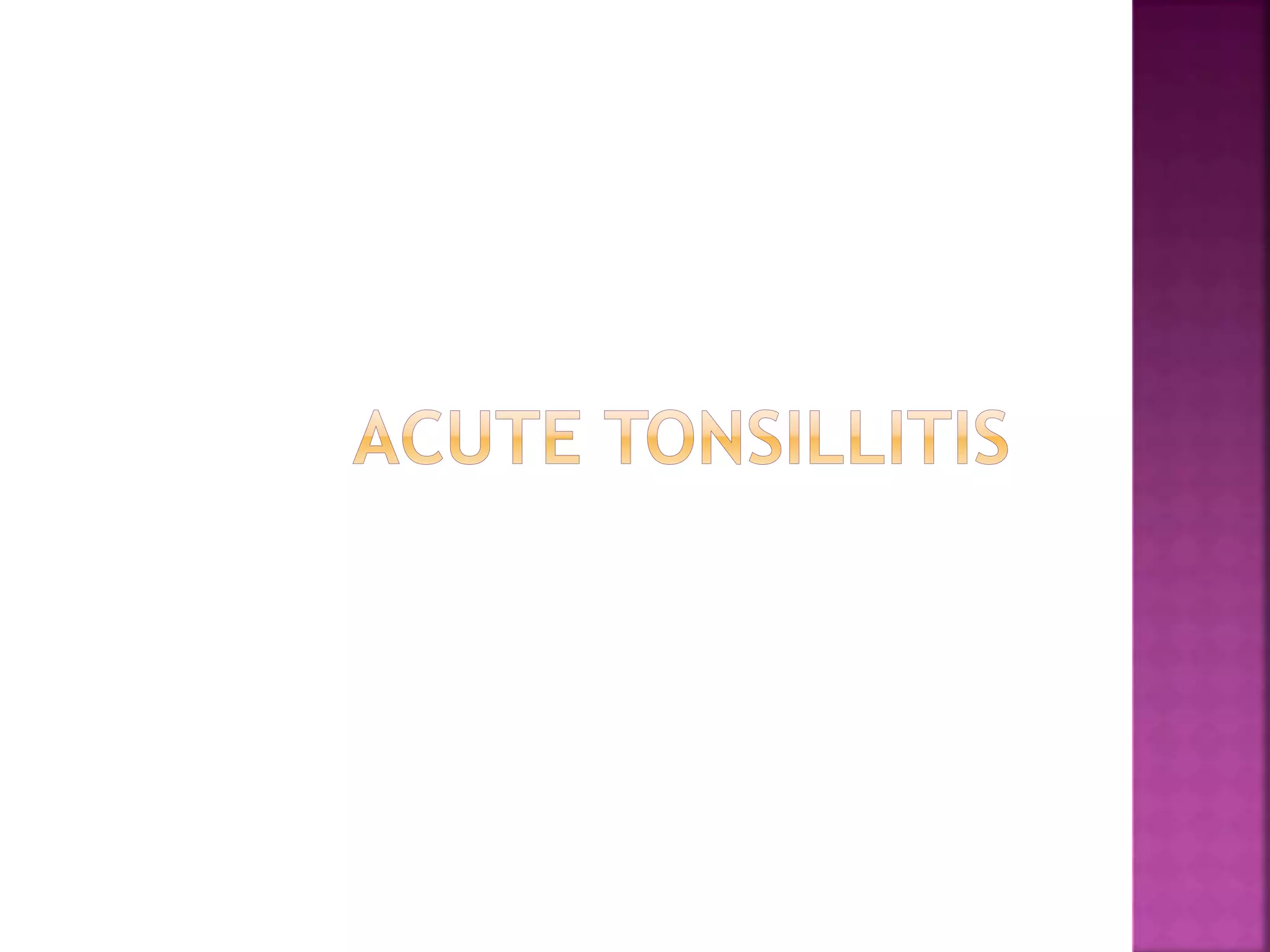 Acute tonsillitis | PPTX