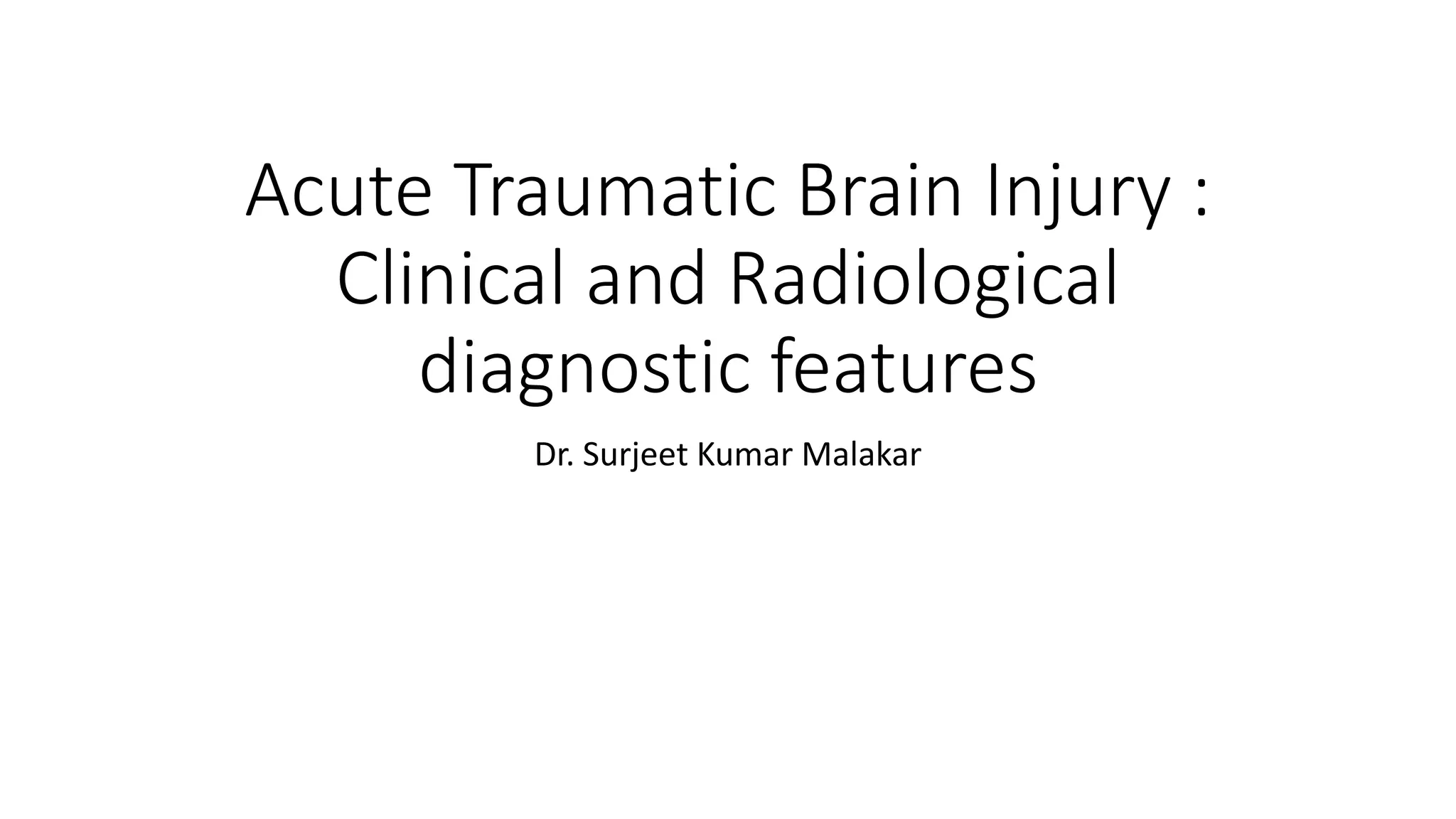 ACUTE TRAUMATIC BRAIN INJURY - PRESENTATION AND MANAGEMENT | PPTX ...