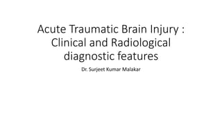 ACUTE TRAUMATIC BRAIN INJURY - PRESENTATION AND MANAGEMENT | PPT