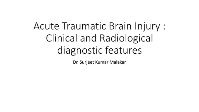 ACUTE TRAUMATIC BRAIN INJURY - PRESENTATION AND MANAGEMENT | PPTX ...