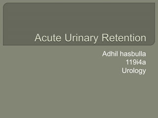 Acute Urinary Retention.pptx