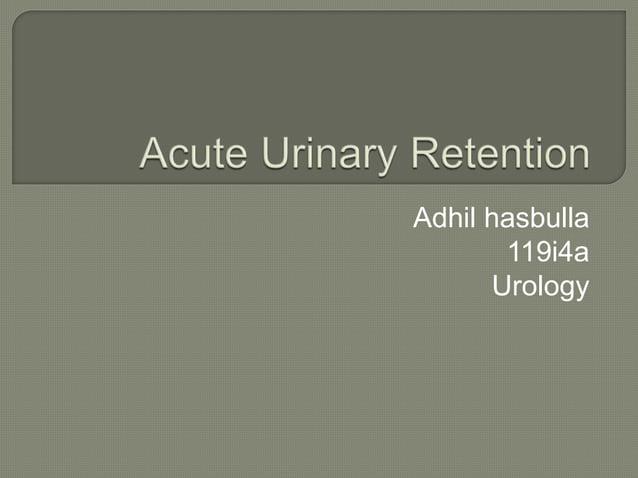 Acute Urinary Retention.pptx | Digestive Disorders | Diseases and ...