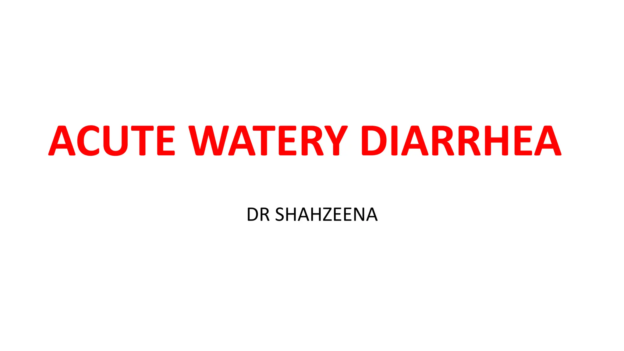 ACUTE WATERY DIARRHEA for final year MBBS.pptx